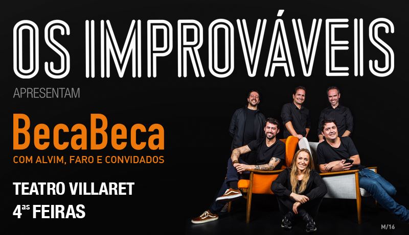 Os Improváveis apresentam "BecaBeca" com Alvim, Faro e convidados no ...
